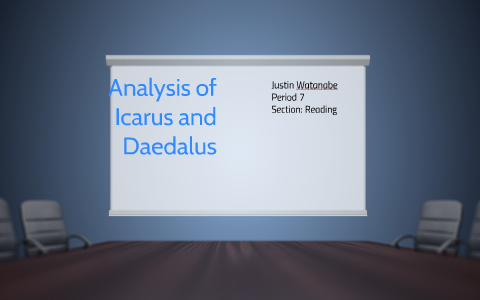 Analysis of Icarus and Daedalus by Justin Watanabe on Prezi