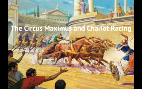 The Circus Maximus and Chariot Racing by Carson Barry on Prezi Next