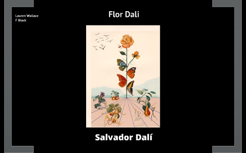 Salvador Dalí- Flor Dali by Lauren Wallace on Prezi