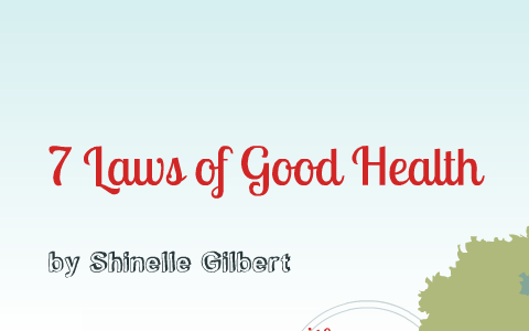 7 Laws of Good Health by s gilbert on Prezi