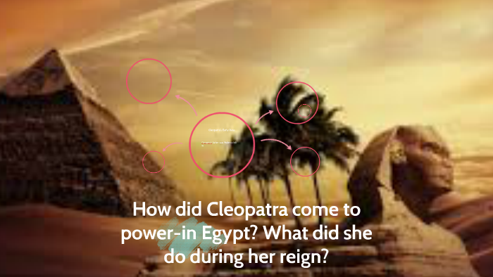 How did Cleopatra come to power-in Egypt? What did she do du by Bianca ...