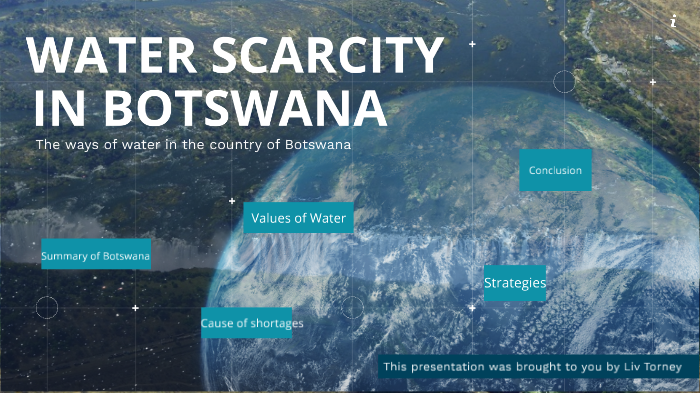 Water scarcity: Botswana by Liv Torney on Prezi