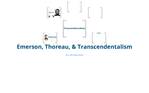 Emerson, Thoreau, and Transcendentalism by Karesa Coston on Prezi