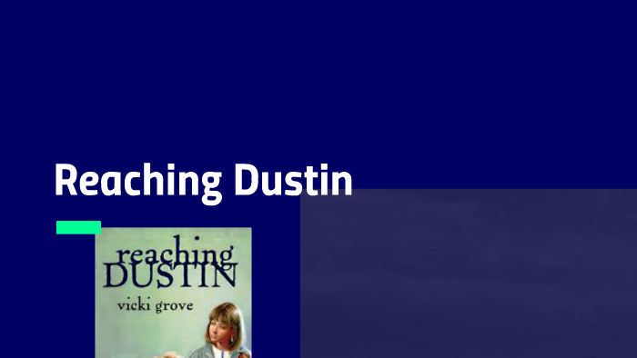 Reaching Dustin by samantha quintana on Prezi
