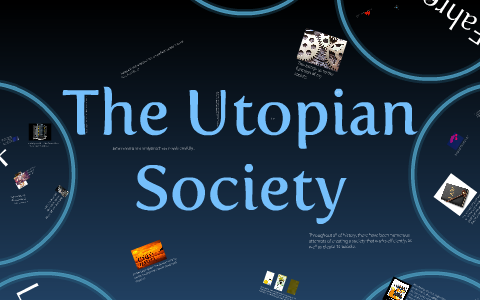 my utopian society by gustavo garcia on Prezi