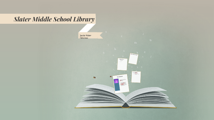 Slater Middle School Library by joeliz guzman on Prezi