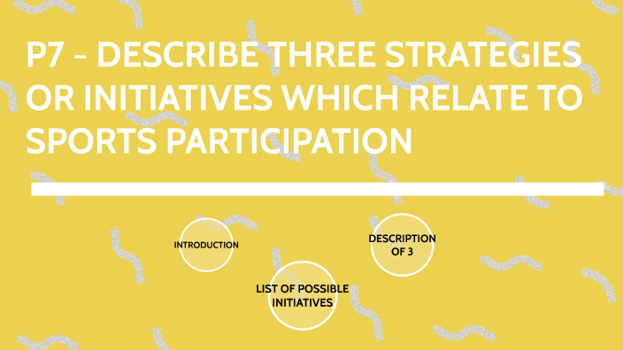 Describe three strategies or initiatives which relate to sports ...
