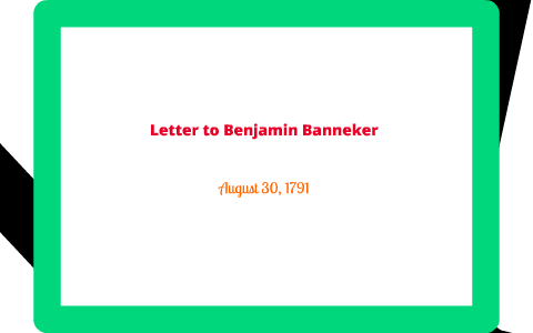 Thomas Jefferson's A Letter to Benjamin Banneker by Sonnithia Springer ...