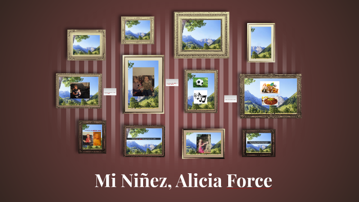 Mi Niñez, Alicia Force by alicia force on Prezi