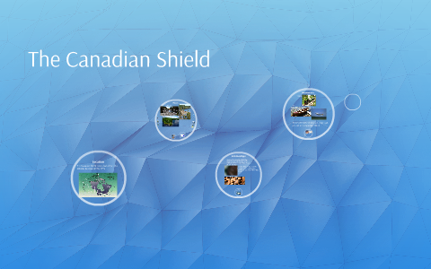 The Canadian Shield by Alex Le on Prezi