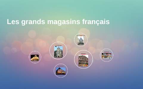 Les grands magasins français by Monica Janse on Prezi
