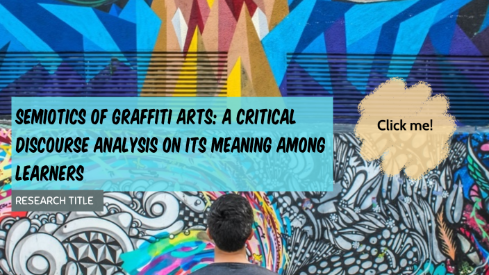SEMIOTICS OF GRAFFITI ARTS: A CRITICAL DISCOURSE ANALYSIS ON ITS ...