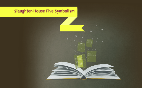 Slaughterhouse-Five Symbolism by Jared Mace on Prezi
