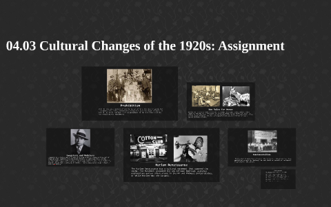 04.03 Cultural Changes of the 1920s: Assignment by Brody Hulten on Prezi