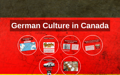 German Culture in Canada by Jesus Shuttleworth on Prezi
