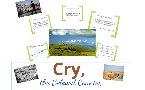 Cry, The Beloved Country 1 by Abby Martin on Prezi