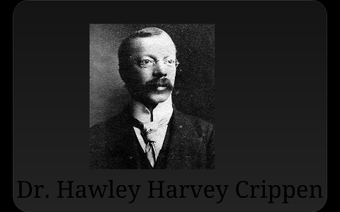 Dr. Hawley Harvey Crippen by Joe Lafond on Prezi