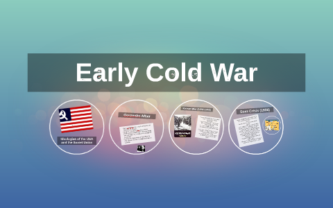 Early Cold War: 1950s Events and Conflicts by Sydney Fournier on Prezi