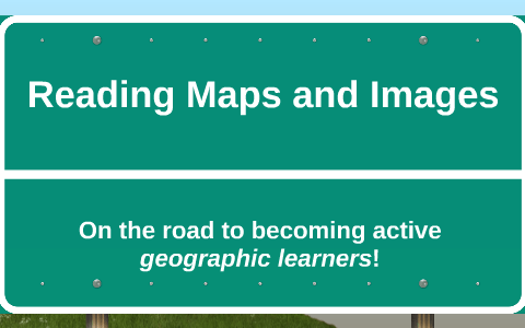 Reading Maps and Images by Jennifer Ralph on Prezi