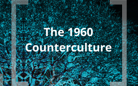1960's counter-culture movement by Russell Martin on Prezi