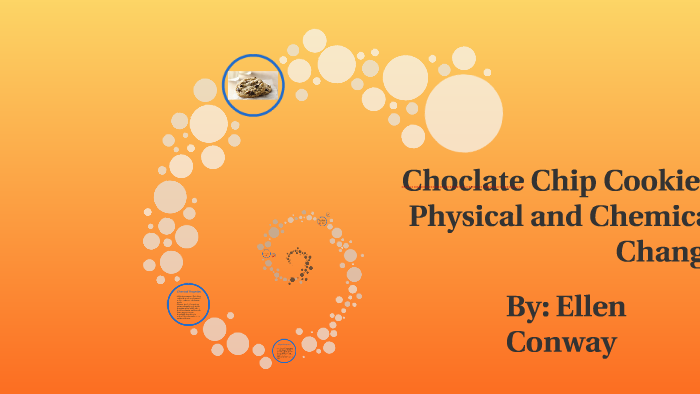 Choclate Chip Cookies: Physical and Chemical Change by Ellen Conway on ...