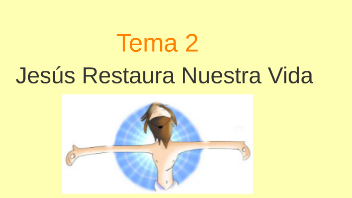Jesús Restaura Nuestra Vida by oscar Sancho Alvarado on Prezi