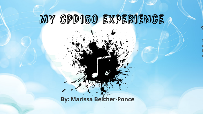 My CPD150 experience by Marissa Belcher-ponce on Prezi