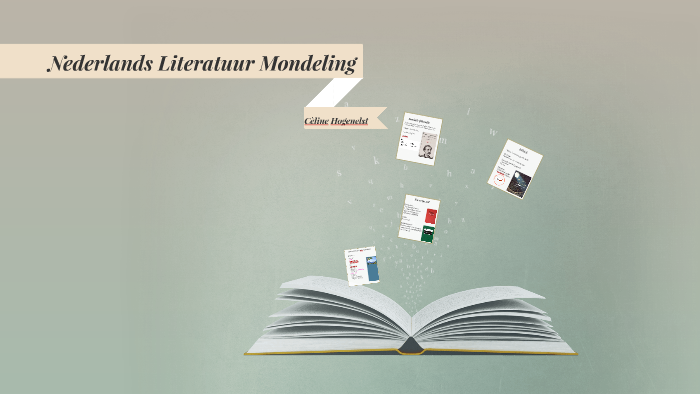 Nederlands Literatuur Mondeling By Celine H On Prezi