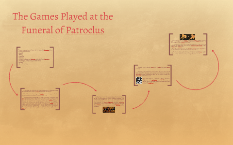The Games Played at the Funeral of Patroclus by Claudette Robles on Prezi