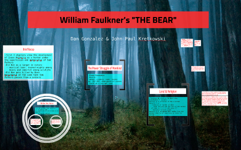 William Faulkner's "THE BEAR" by Dan Gonzalez on Prezi