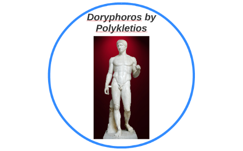 Doryphoros by Polykletios by Travis Cimarolli on Prezi