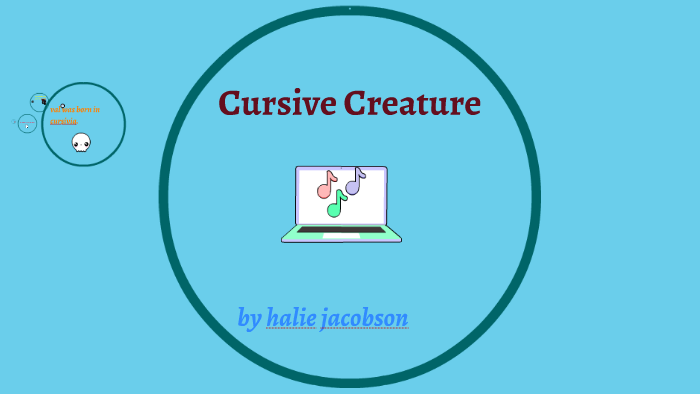 Cursive Creature by Halie Highland on Prezi