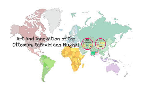 Ottoman, Safavid, and Mughal Presentation- Innovation and Art by L R on ...