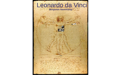 leonardo da vinci by benjamin haverkamp on Prezi