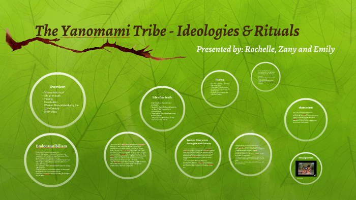 The Yanomami Tribe - Ideologies & Rituals by Rochelle Harrison on Prezi