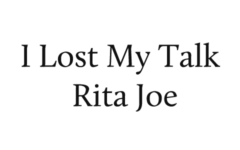 I Lost My Talk - Rita Joe by Kita Ess on Prezi