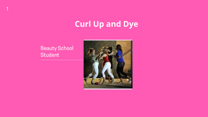CURL UP AND DYE by Bria Brooks on Prezi
