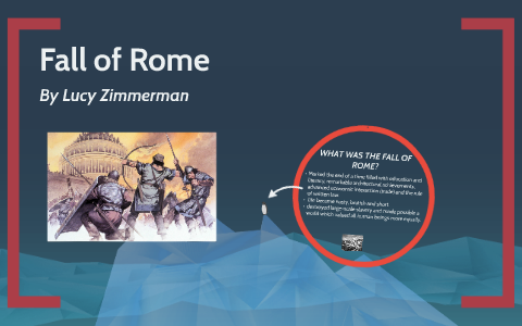 Fall of Rome by Lucy Zimmerman on Prezi