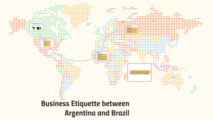 Business Etiquette between Argentina and Brazil by Carlos Cordova on Prezi
