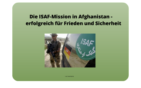 ISAF Mission in Afghanistan - Erfolgreich für Frieden und Sicherheit by ...