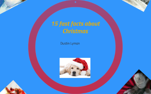 15 fast facts about christmas by Dustin Lyman