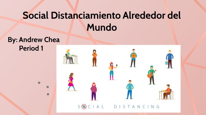Spanish Final Project on Social Distancing by Andrew Chea on Prezi