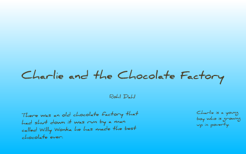 Charlie and the chocolate factory by Charl Fouche on Prezi