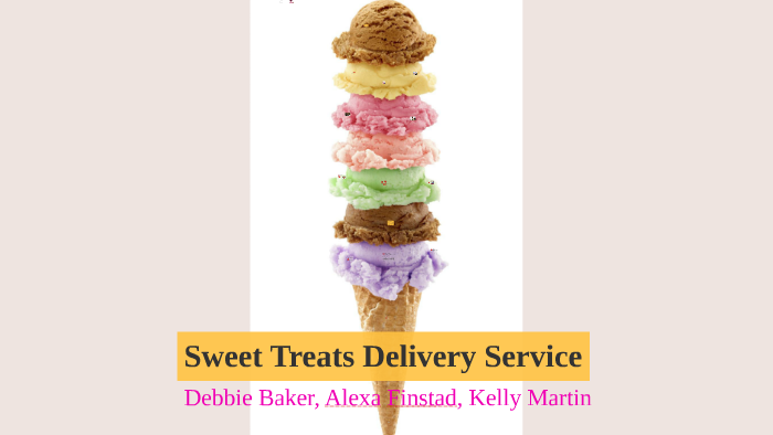 Sweet Treats Delivery Service by Kelly Martin on Prezi