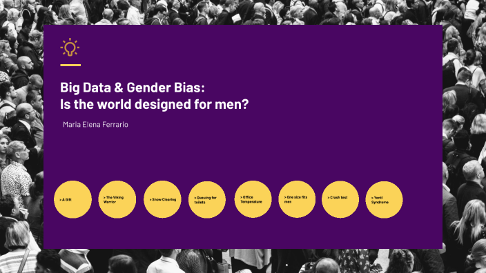 Big Data & Gender Bias: Is the world designed for men? by María Elena ...