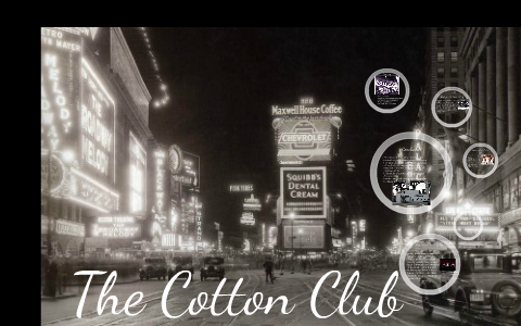 The Cotton Club by on Prezi