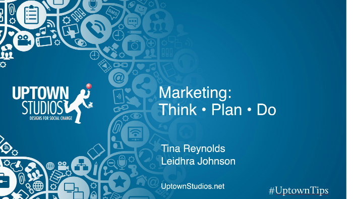 Marketing: THINK • PLAN • DO by Uptown Studios on Prezi