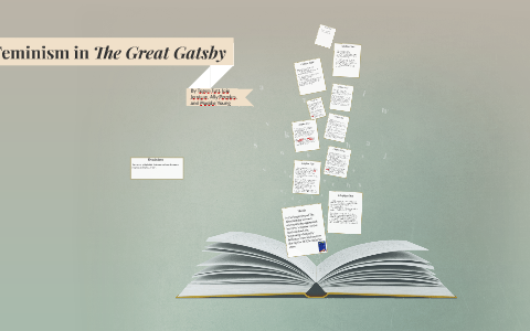 Feminism in The Great Gatsby by Joie Jernigan on Prezi