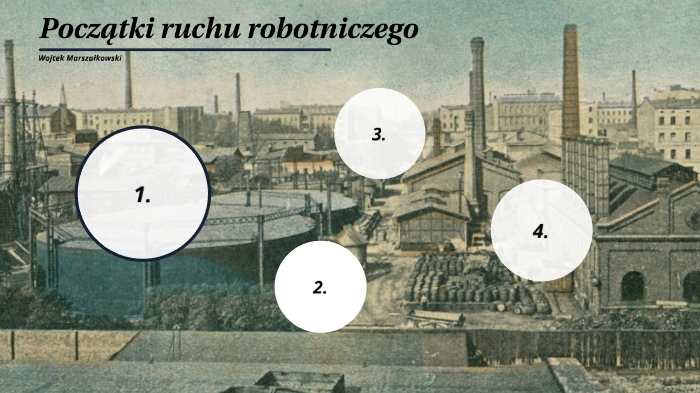 Początki ruchu robotniczego by Wojtek M on Prezi