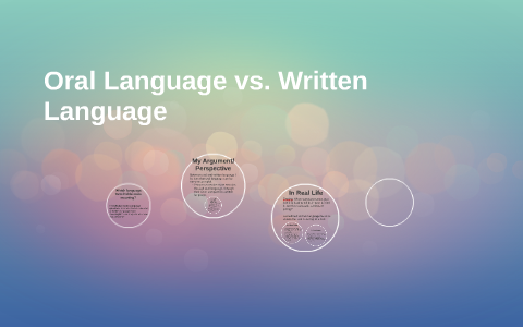 Oral Language vs. Written Language by Emma-Kate Nemes
